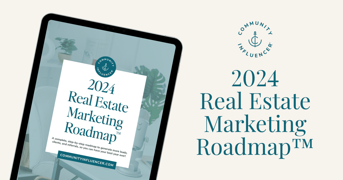 2024 Real Estate Marketing Roadmap™ - Community Influencer®